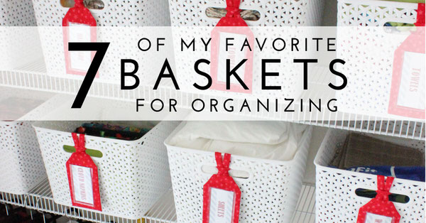 My Favorite Baskets for Organizing Your Home - The Homes I Have Made