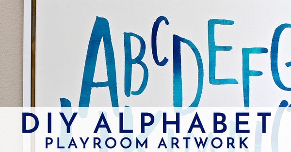 DIY Alphabet Art for the Playroom - The Homes I Have Made