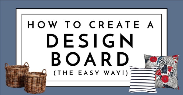 How to Create a Design Board (the Easy Way!) - The Homes I Have Made