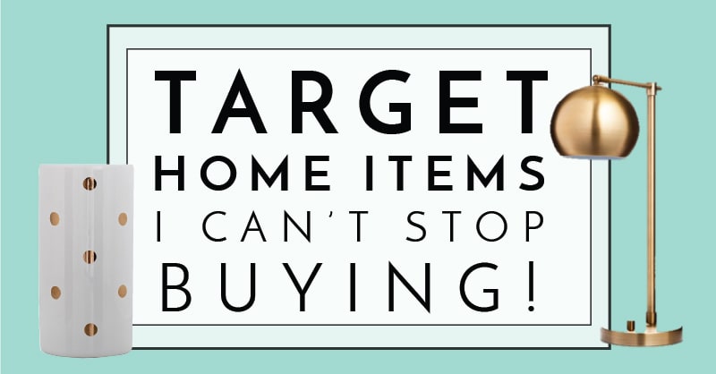 9 Target Home Items I Can't Stop Buying - The Homes I Have Made
