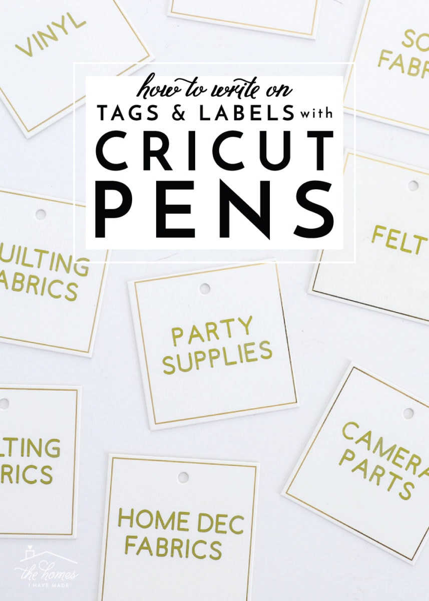 How to Write on Tags & Labels With Cricut Pens - The Homes I Have Made