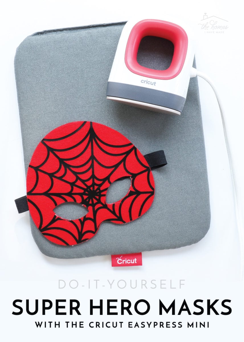 DIY Super Hero Masks with Cricut's EasyPress Mini - The Homes I Have Made