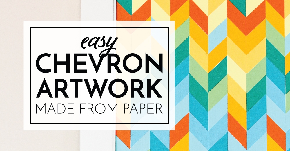 DIY Chevron Artwork Made with Paper - The Homes I Have Made