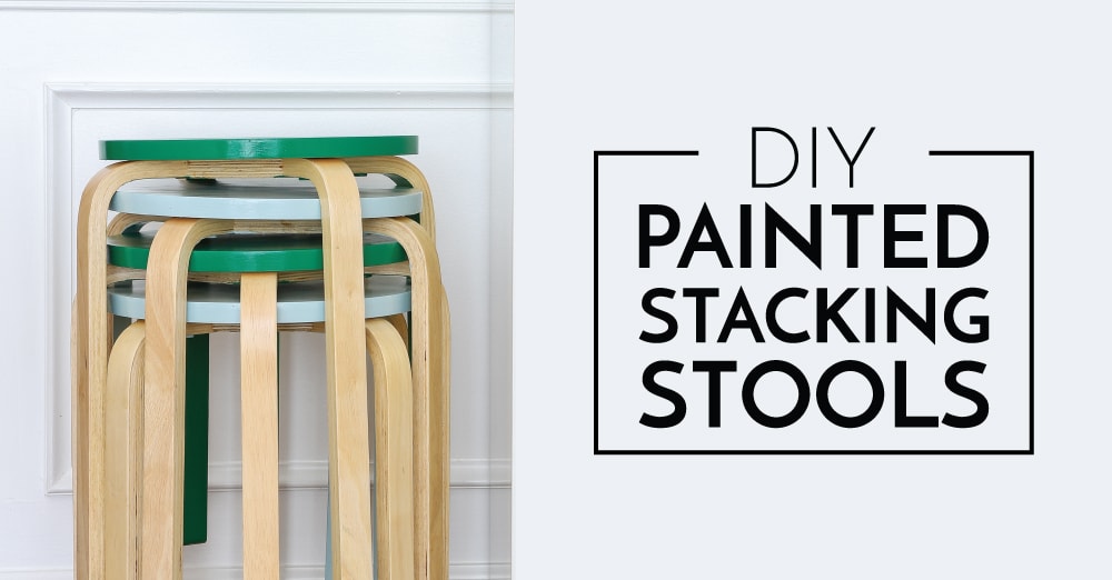 DIY Painted Stacking Stools - The Homes I Have Made