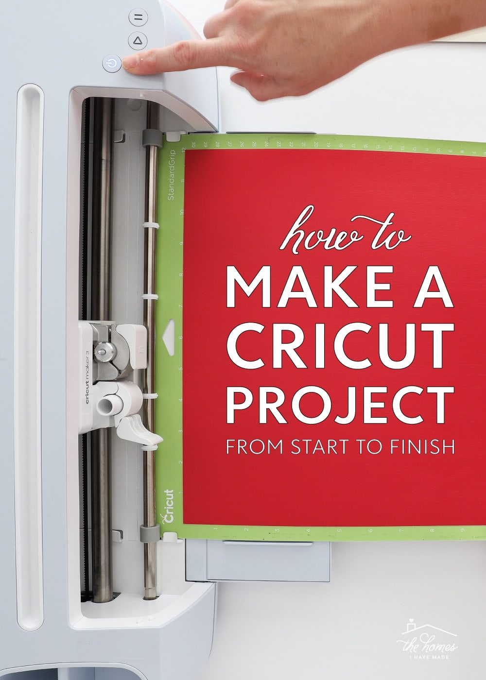 How to Make a Cricut Project from Start to Finish - The Homes I Have Made