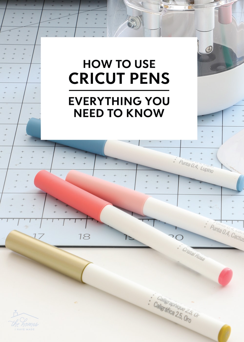 How to Use Cricut Pens | A Comprehensive Guide - The Homes I Have Made