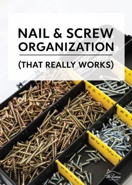 Organizing Screws & Nails | A Solution That Really Works - The Homes I ...