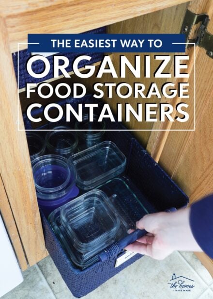 The Easiest Way to Organize Food Storage Containers - The Homes I Have Made