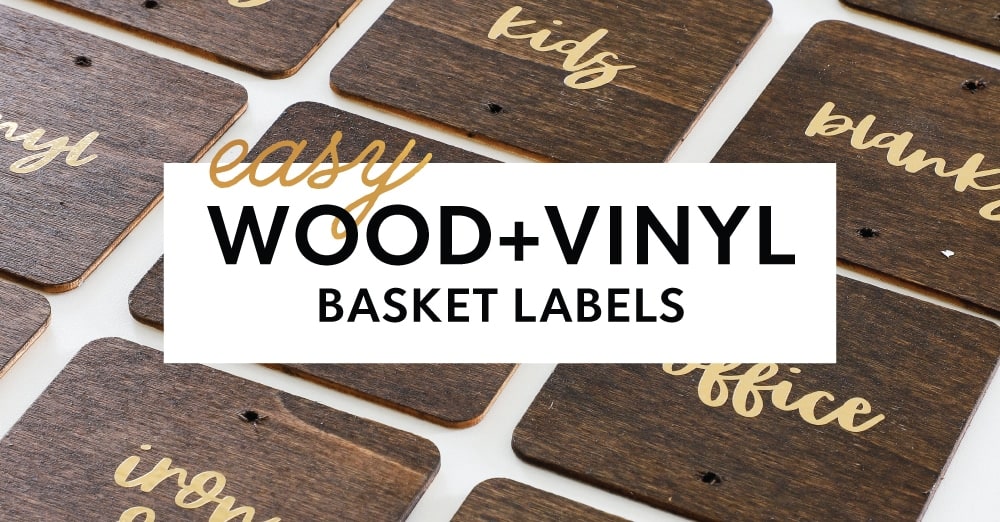 DIY Wood Labels for Baskets - The Homes I Have Made